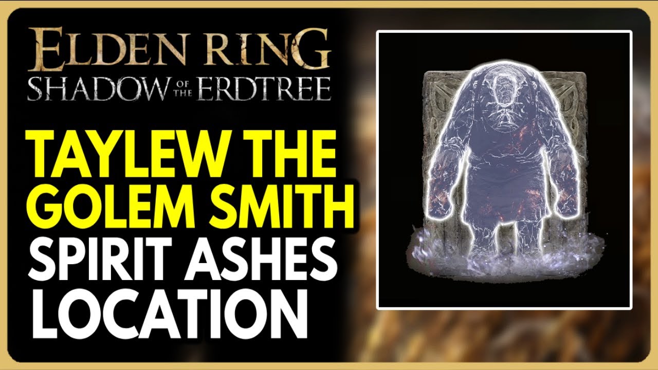 Taylew the Golem Smith - Legendary Spirit Ashes Location | Elden Ring ...