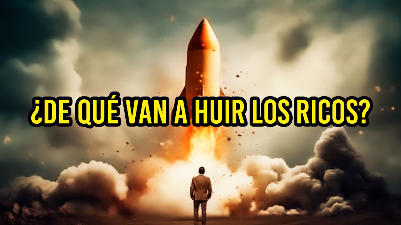 LOS RICOS TIENEN "UN PLAN B" PARA HUIR DEL MUNDO - YouTube