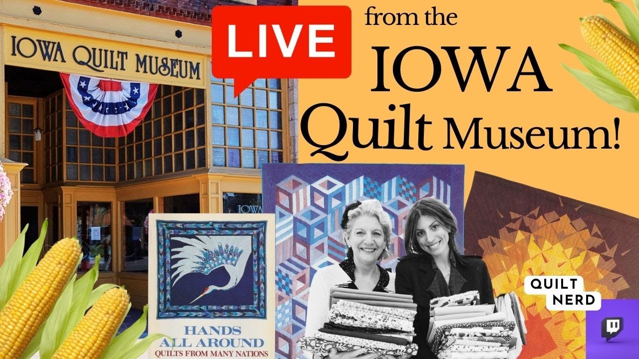 Ep. 95 - Quilt Nerd: LIVE from the Iowa Quilt Museum with Marianne Fons ...