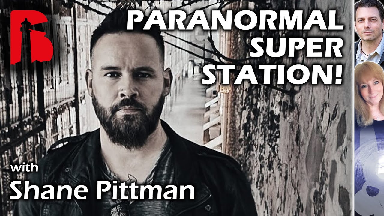 Paranormal Super Station! Shane Pittman and Beacon - YouTube