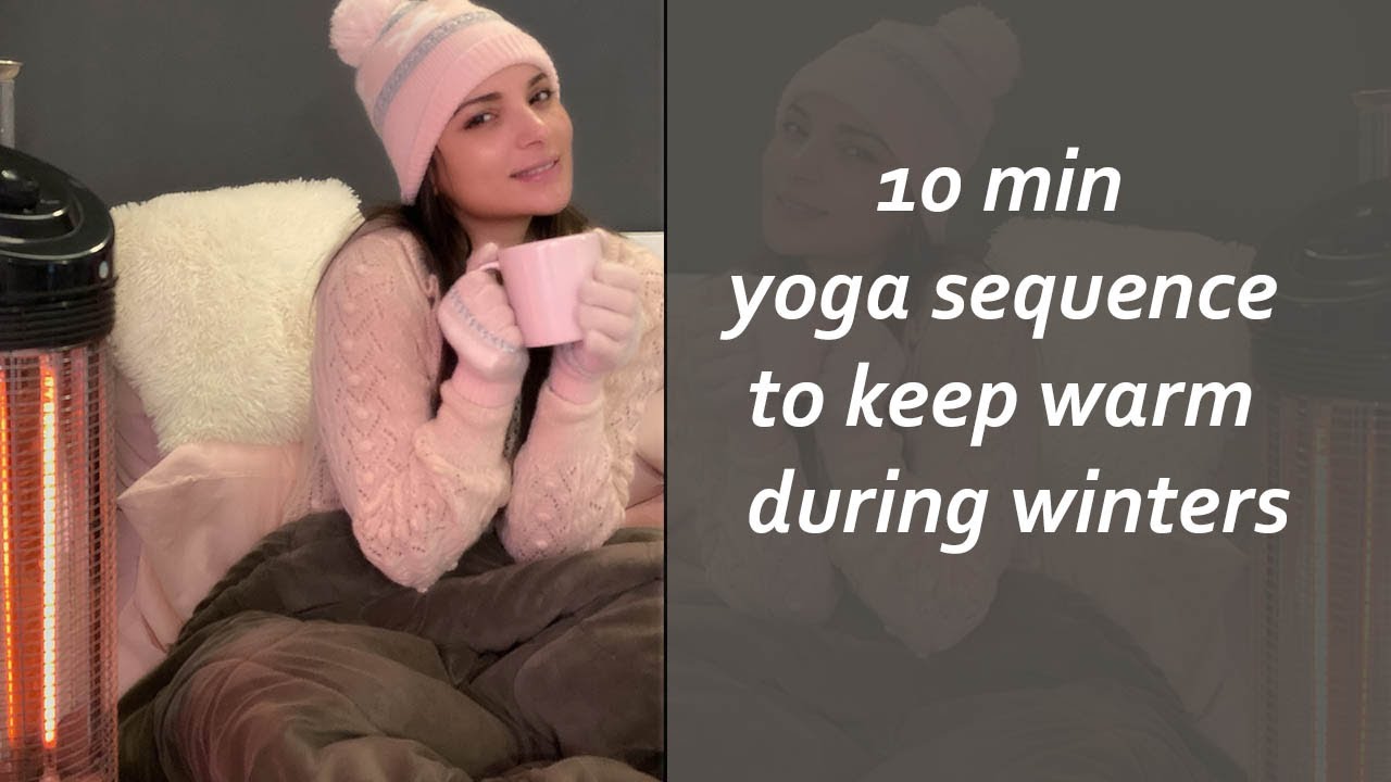 7 Yoga Asanas To Keep Yourself Warm And Fit During Winter | Garima ...