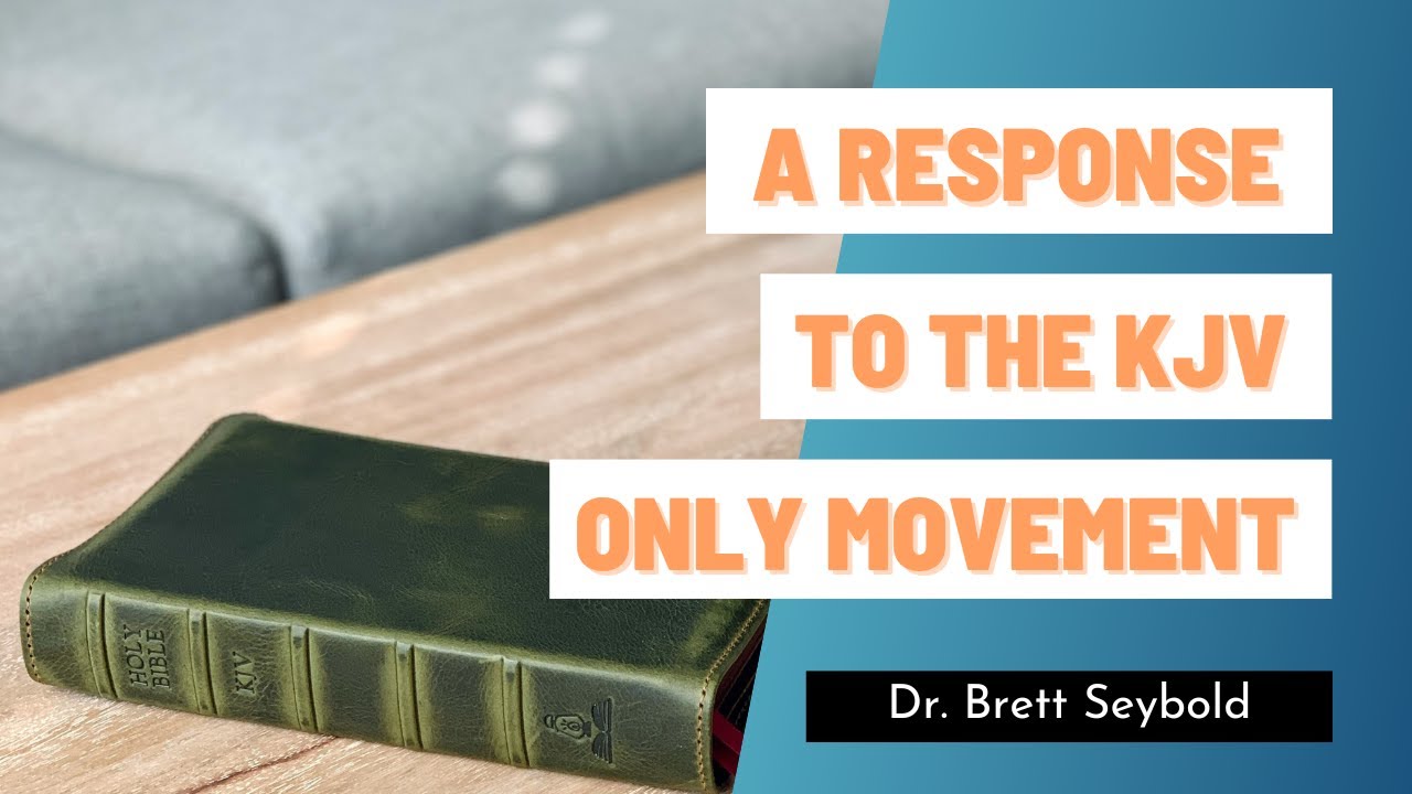 A Response to the KJV Only Movement - YouTube