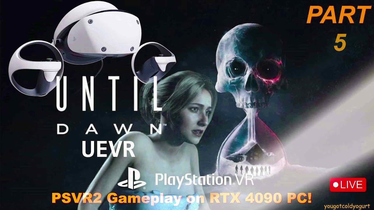 [ Corrupted Save 😭] Pt.5 UNTIL DAWN PlayStation VR2 PC! UEVR Mod Live ...