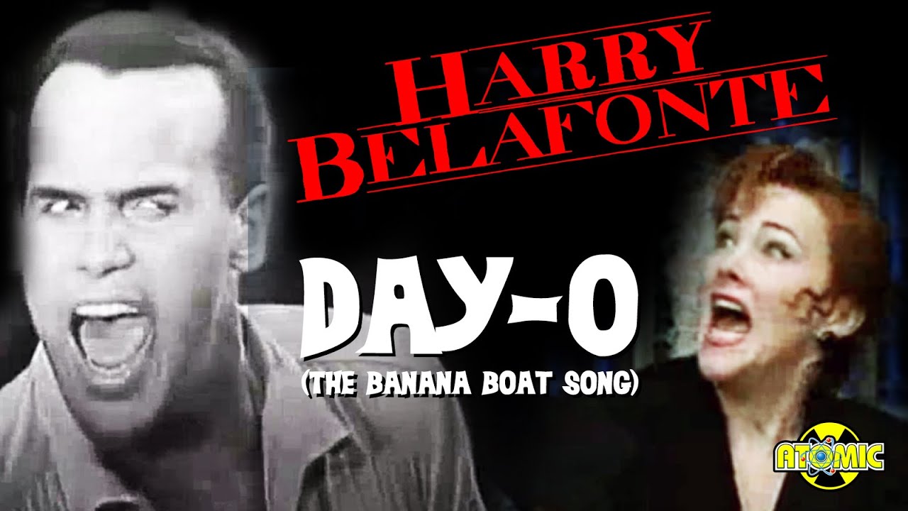 Harry Belafonte - Day-O (The Banana Boat Song) Music Video - YouTube