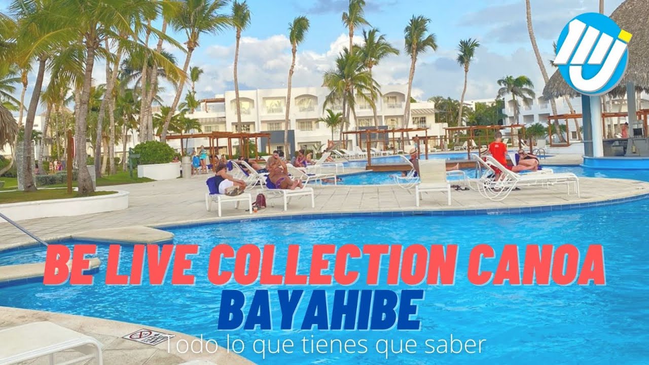 🏖️BE LIVE COLLECTION CANOA - Bayahibe ☀️TE MUESTRO TODO - YouTube