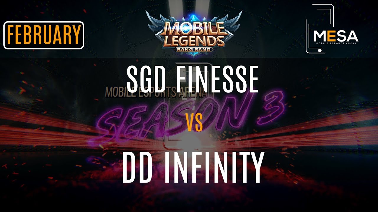 MeSA Season 3 Mobile Legends February: SGD FINESSE VS DD INFINITY FINALS - YouTube