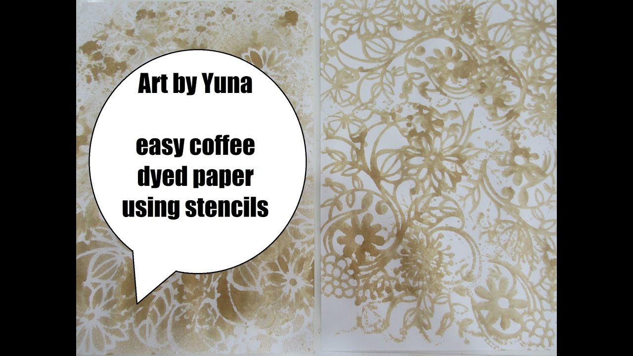 Easy way to make coffee dyed paper with stencils - art / junk journals ...