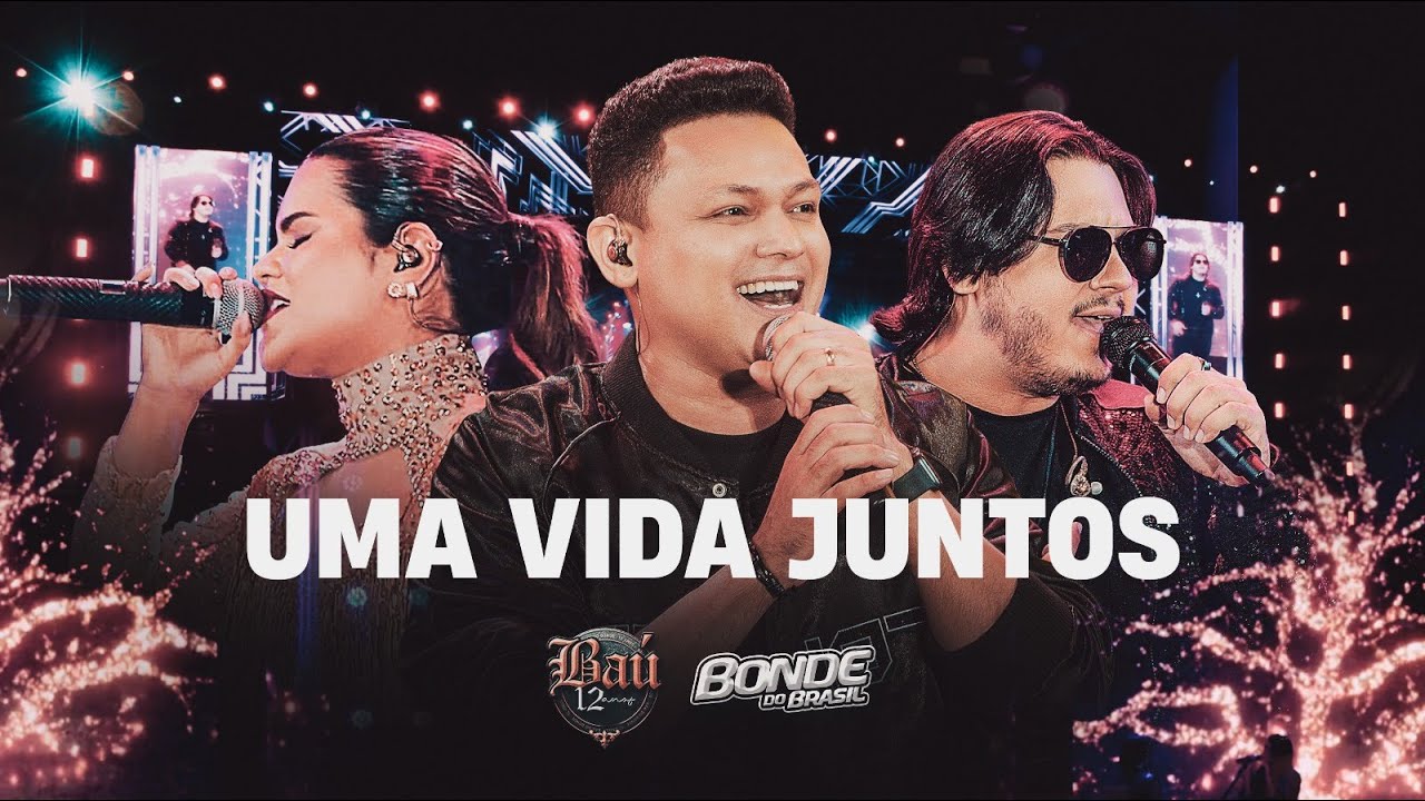 BONDE DO BRASIL - Uma vida juntos (Baú 12 anos) - YouTube Music