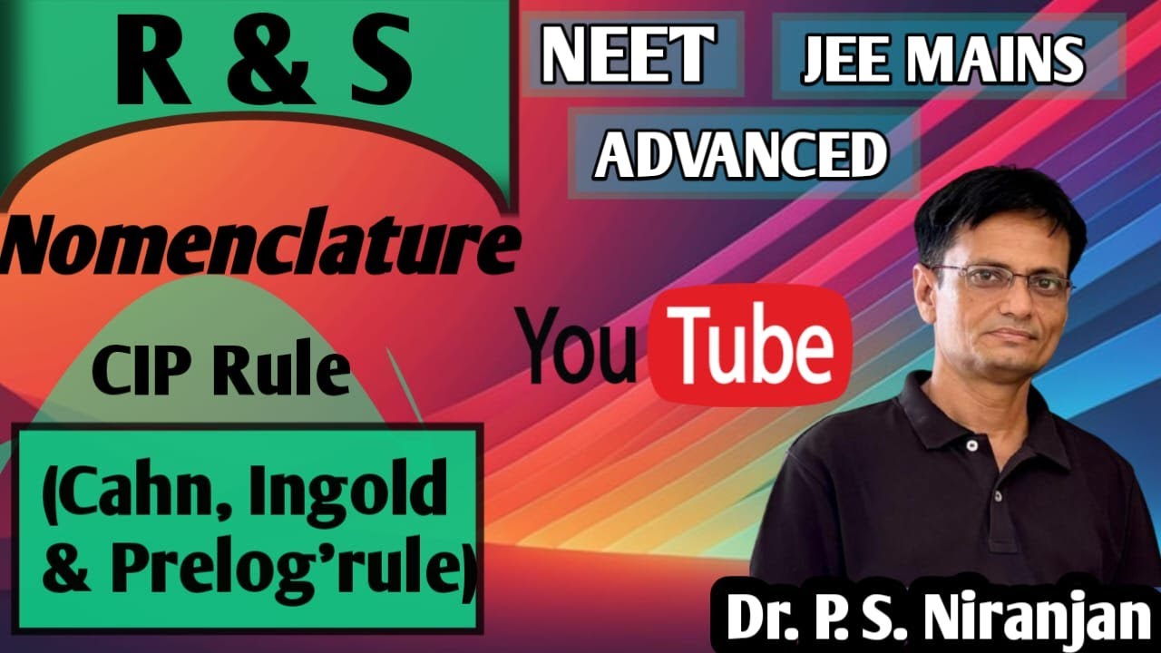 CIP rule/(Cahn Ingold and Prelog's rule)/R & S nomenclature/Dr. P. S ...