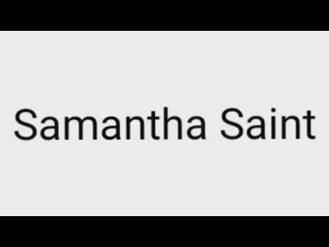 How to pronounce Samantha Saint