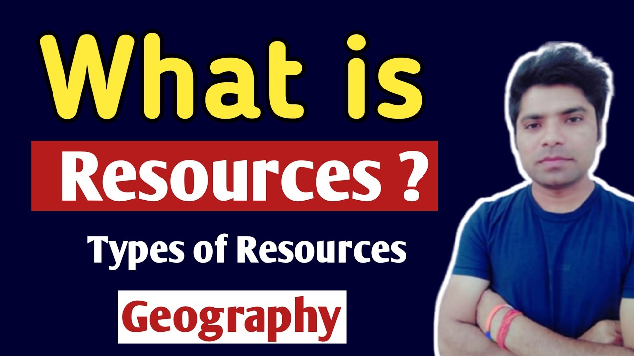 what is resources | defination of resources | resources and ...