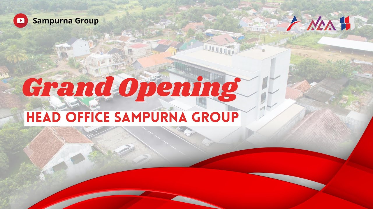Grand Opening Head Office Sampurna Group ⎯ [20042021] #SampurnaGroup - YouTube