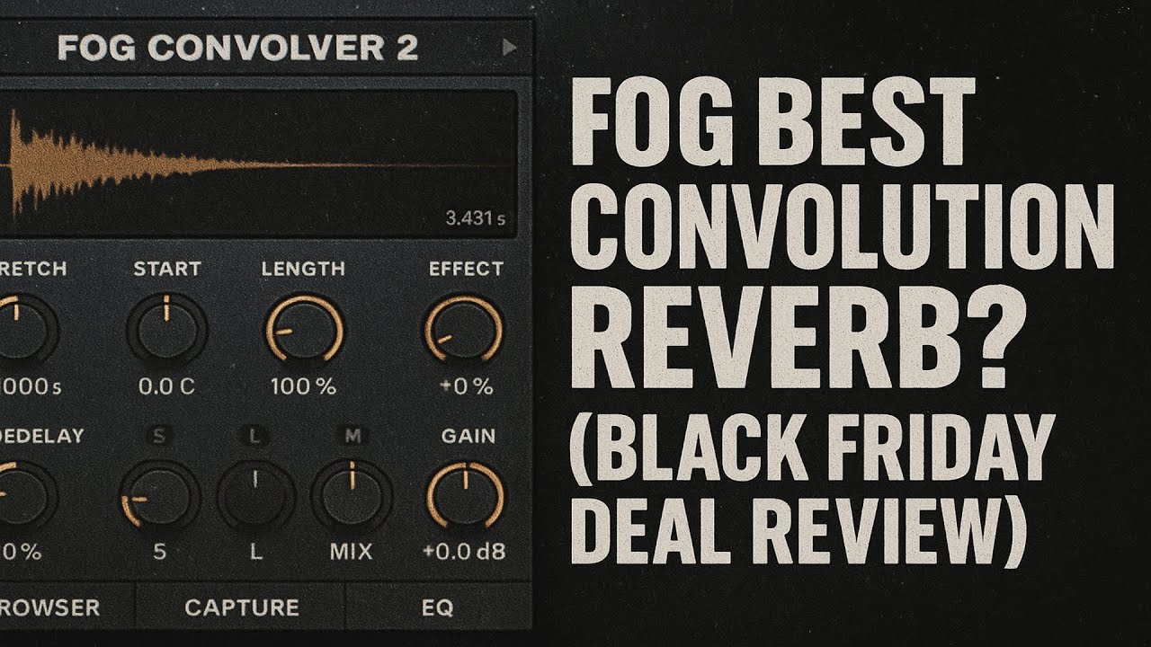 FOG CONVOLVER 2: The Best CONVOLUTION REVERB? (Black Friday Deal Review ...