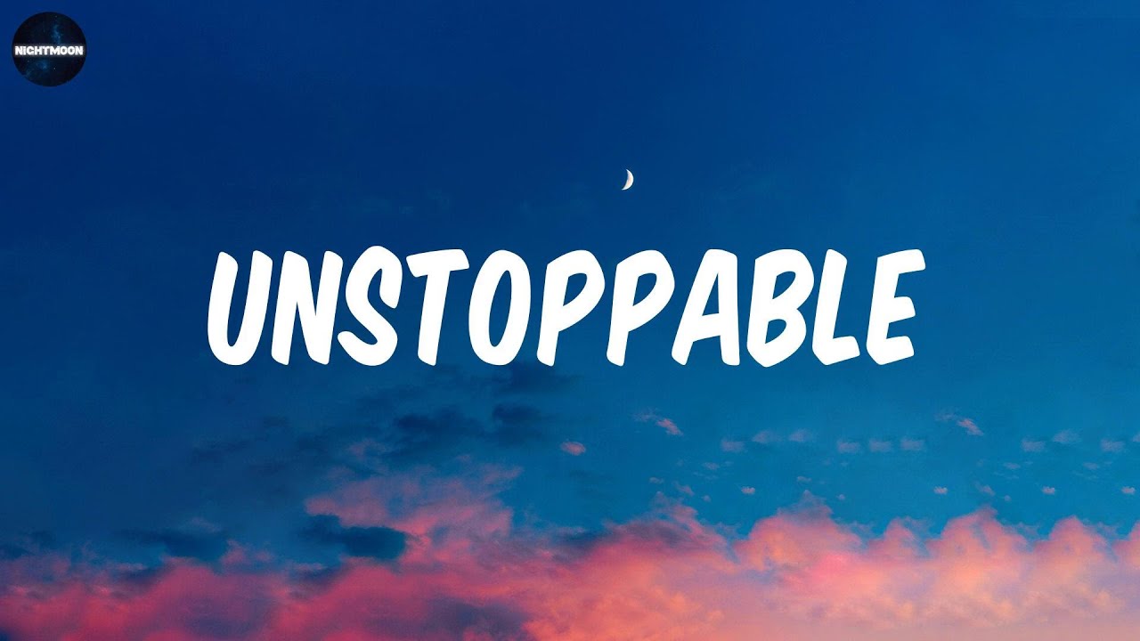 Unstoppable - Sia (Lyrics) / Unstoppable today, unstoppable today - YouTube