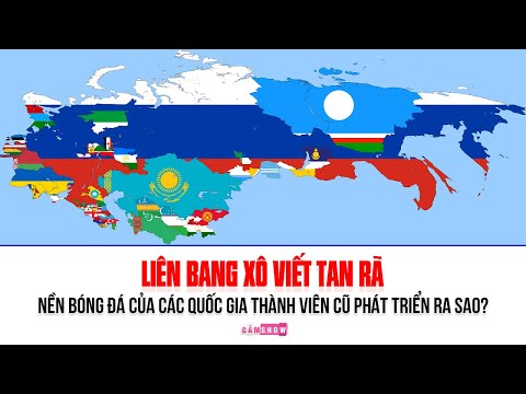 NỀN BÓNG ĐÁ của các Quốc Gia sau khi LIÊN BANG XÔ VIẾT tan rã PHÁT TRIỂN RA SAO?