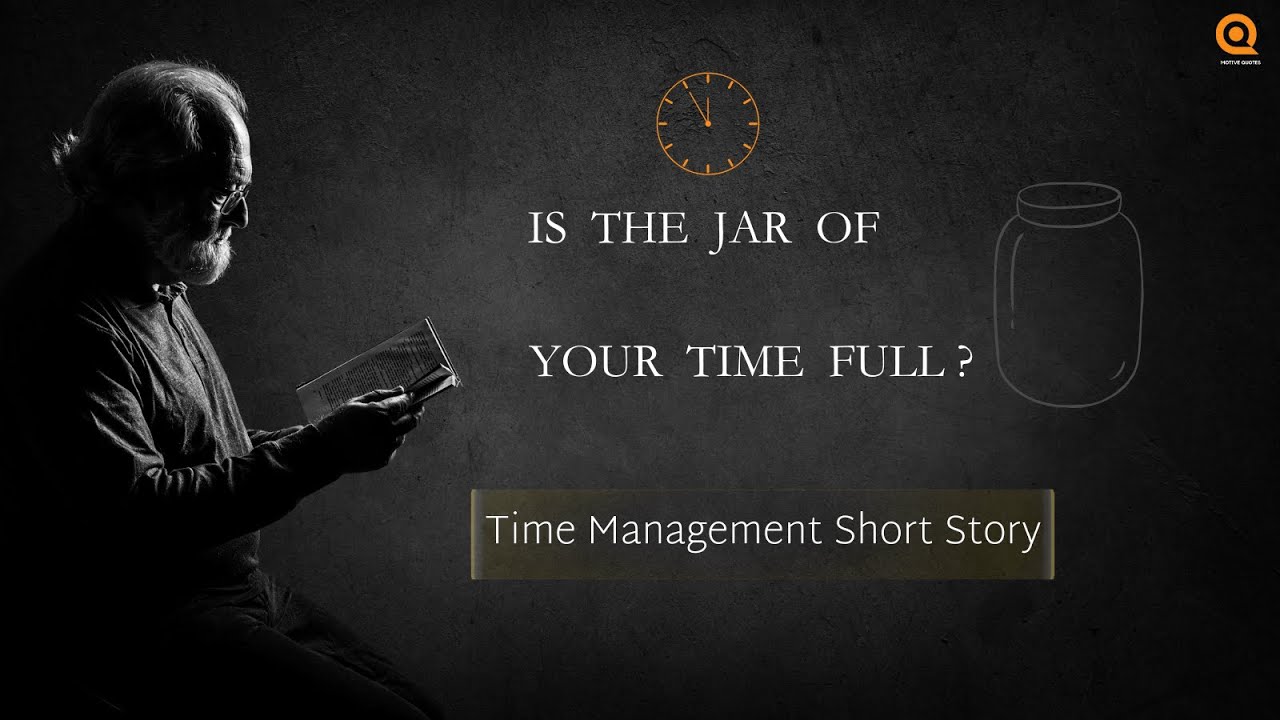 Mastering Time Management: Is Your Time Jar Full? 🕒 | Inspirational Short Story - YouTube
