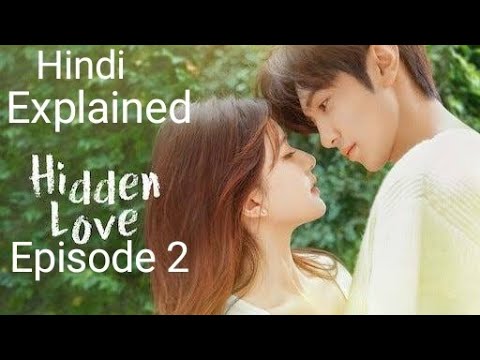 Hidden Love Episode 2 Explained In Hindi - YouTube
