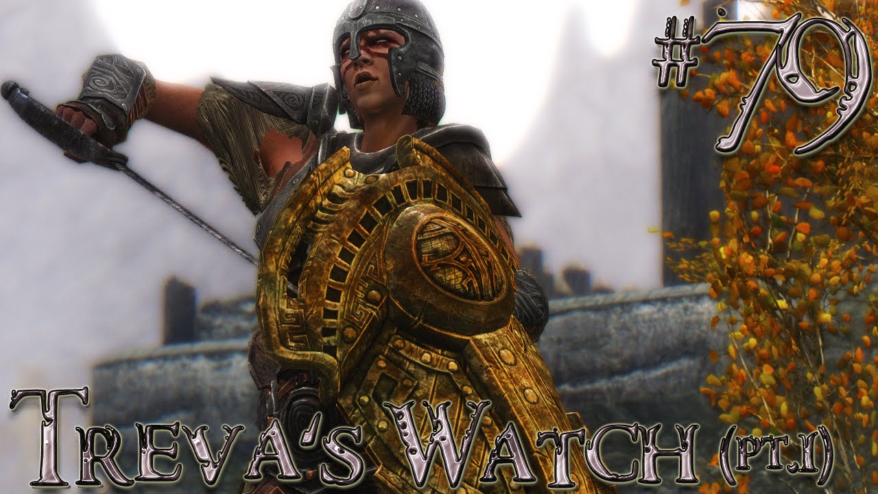 Let's Play Skyrim Part 79 - TREVA'S WATCH (pt.1) - YouTube