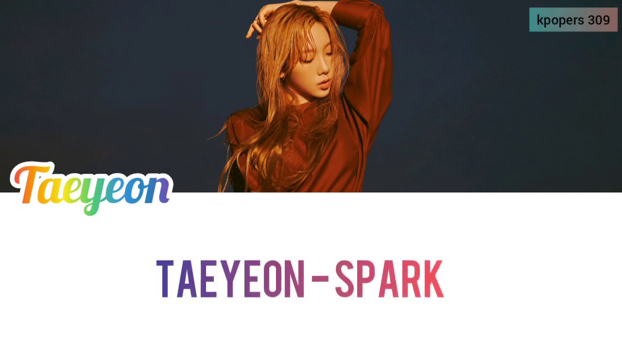 Taeyeon (태연) - Spark (불티) Lyric - YouTube