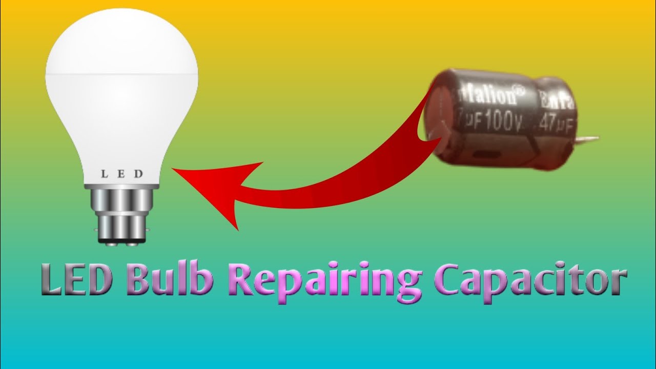 || LED Bulb Repairing Capacitor || All LED Bulb Repairing || - YouTube