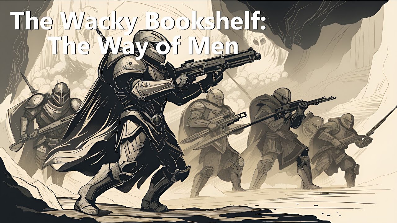 The Way of Men | The Wacky Bookshelf - YouTube