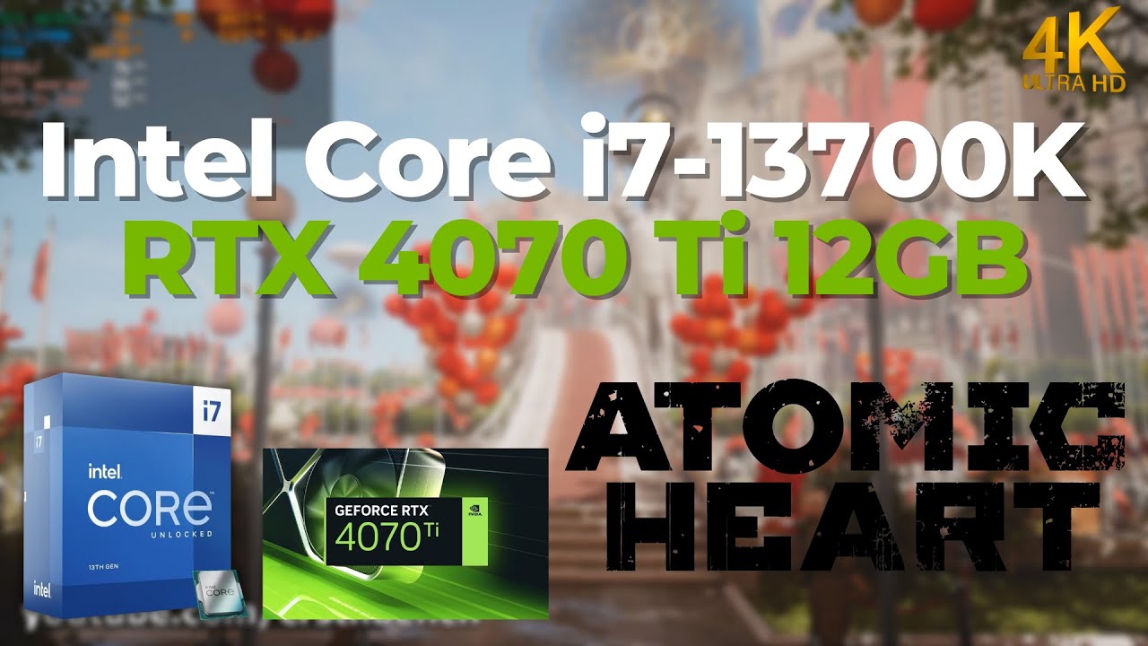 Intel Core i7-13700K \ NVIDIA RTX 4070 Ti - Atomic Heart @4K maxed out ...