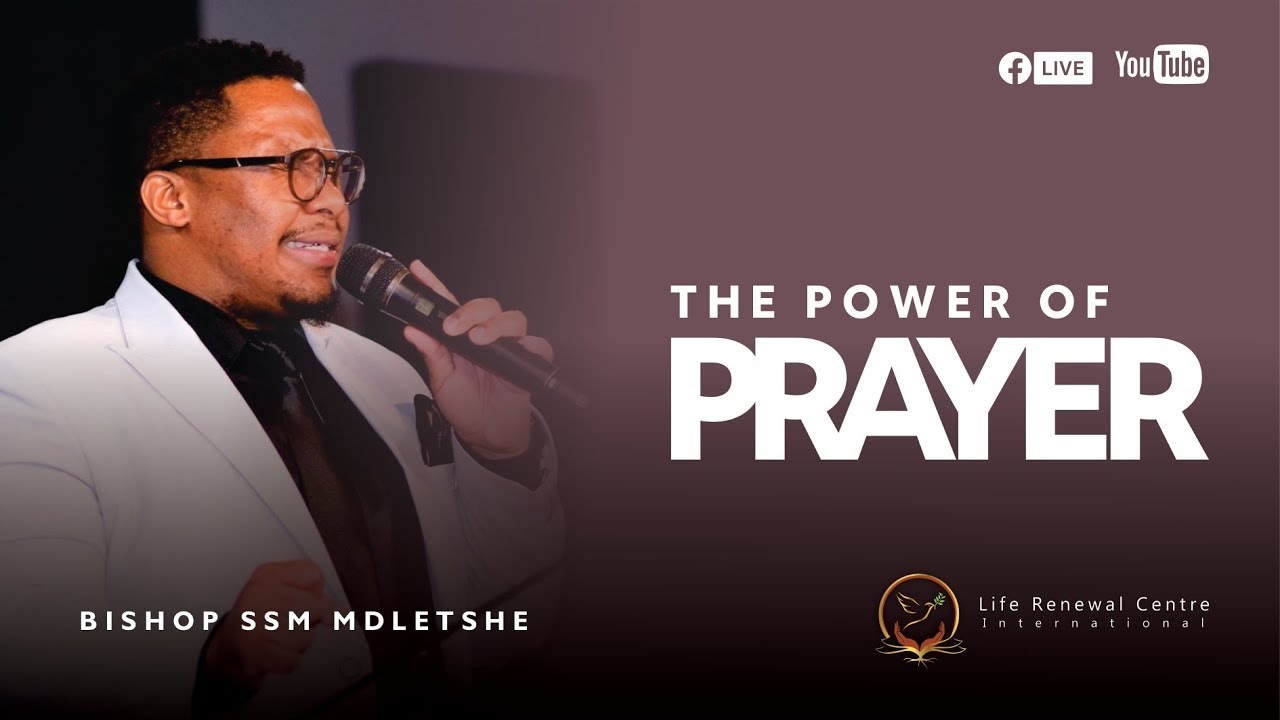 THE POWER OF PRAYER - Bishop SSM Mdletshe - YouTube