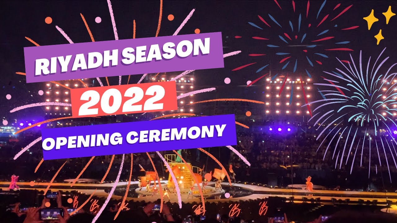 Riyadh Season 2022 Opening Ceremony | Anne-Marie | Cirque du Soleil ...