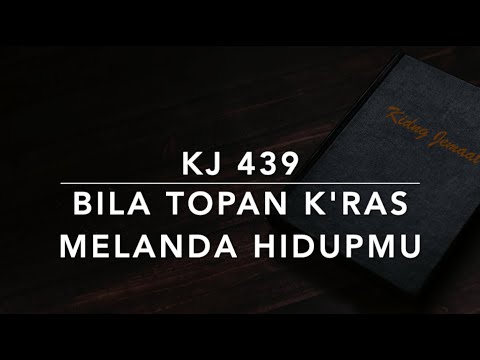 KJ 439 Bila Topan K'ras Melanda Hidupmu (Count Your Blessings) - Kidung Jemaat - YouTube