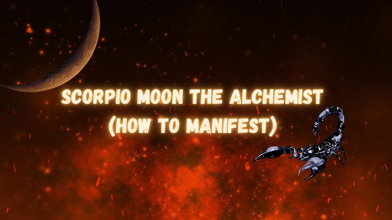 Scorpio Moon The Alchemist (how to develop your manifesting powers) - YouTube