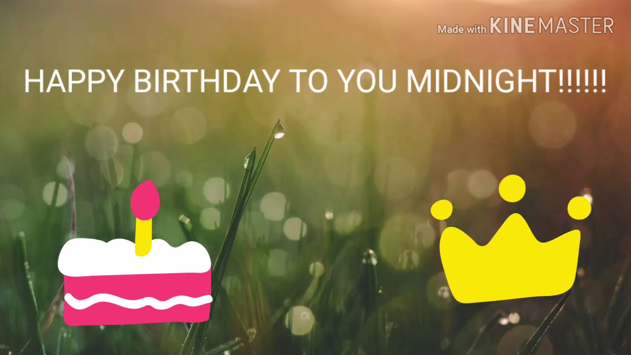 HAPPY Birthday To You MIDNIGHT YouTube happy-birthday-to-you-midnight-youtube