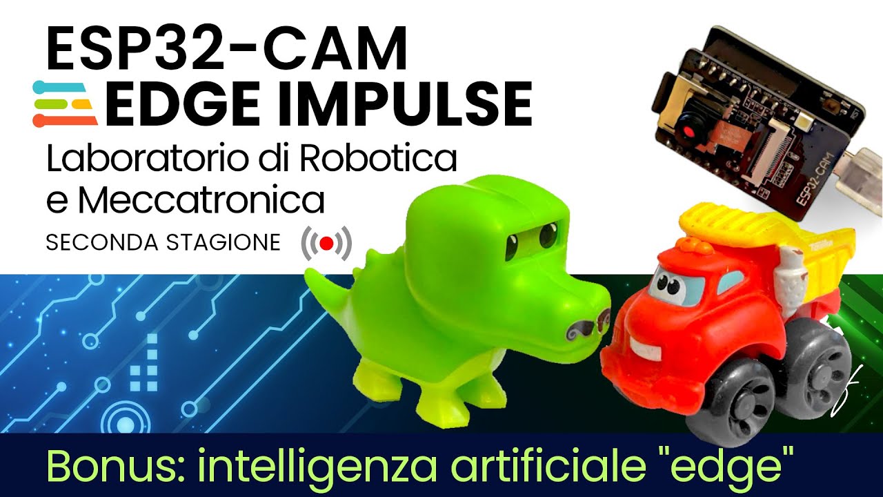 Esp32cam Parte 3 Ai Con Edge Impulse Laboratorio Di Robotica E Meccatronica Youtube