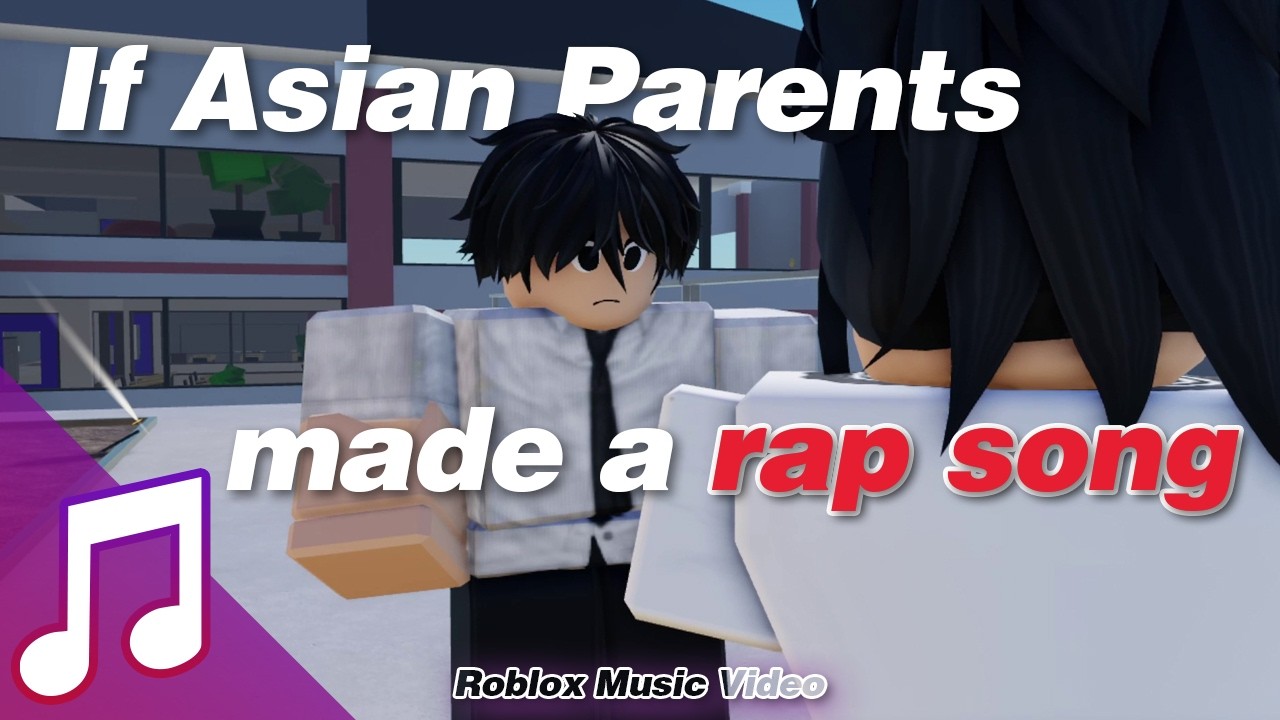 If Asian Parents made a rap song | ROBLOX MUSIC VIDEO - YouTube
