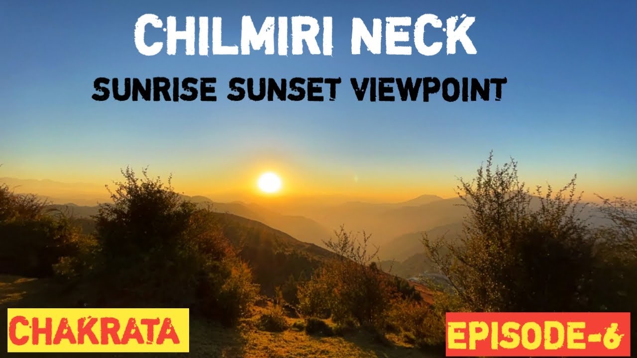 CHILMIRI NECK II CHILMIRI TOP II CHAKRATA II UTTRAKHAND II SUNRISE ...