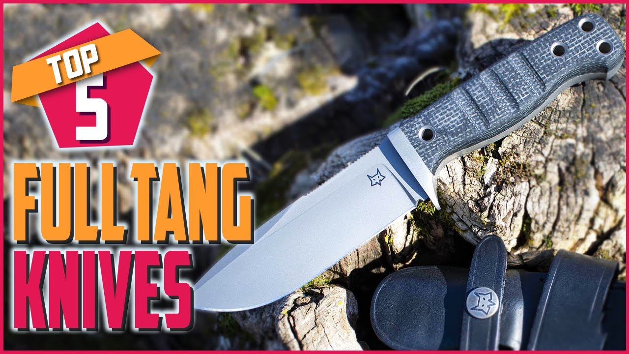 Top 5 Best Full Tang Knives For Wilderness Survival - YouTube
