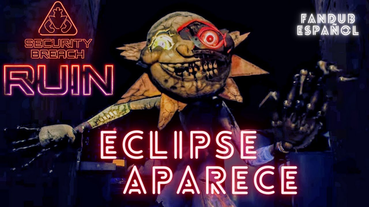 FNAF Security Breach Ruin | Eclipse Aparece | Fandub Español Latino ...