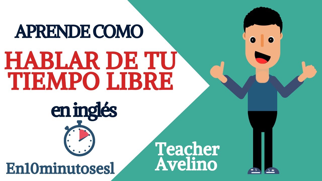 Habla de manera eficaz de tu tiempo libre. How to talk about your free ...