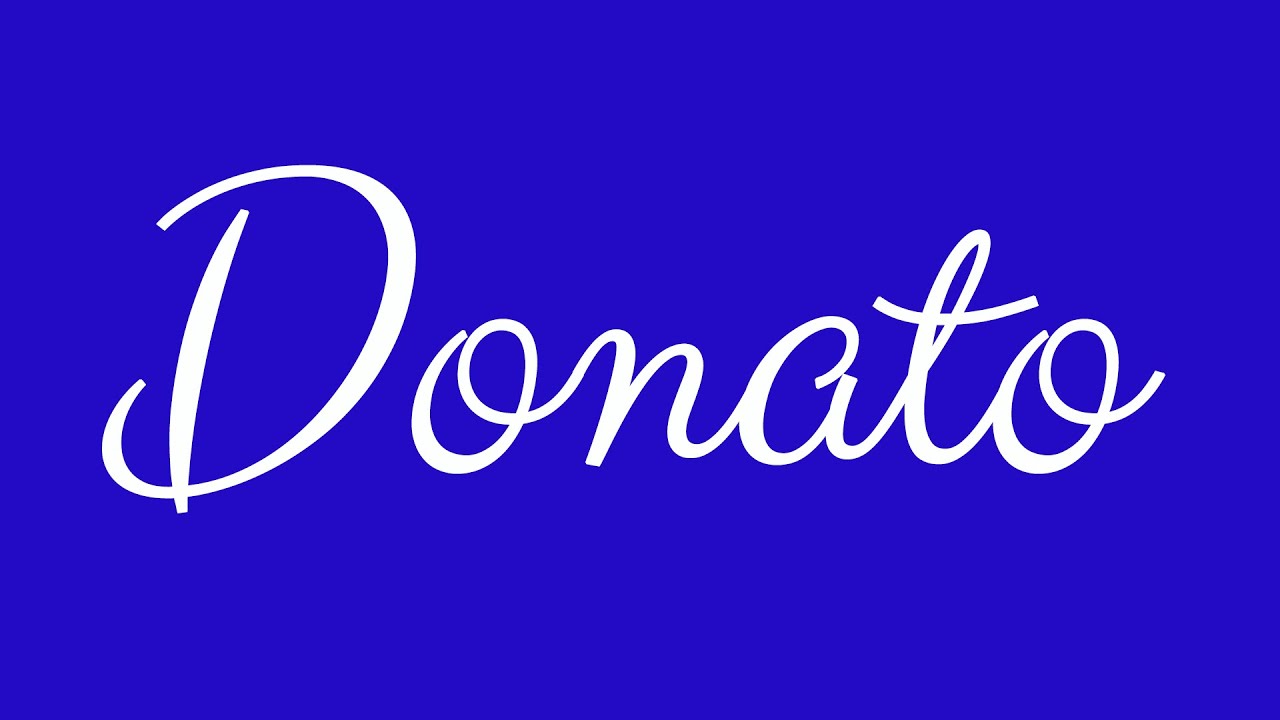 Learn how to Sign the Name Donato Stylishly in Cursive Writing - YouTube