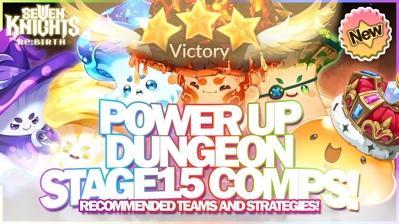 Seven Knights Rebirth: Power Up Dungeon Stage 15 Guide and Recommended ...