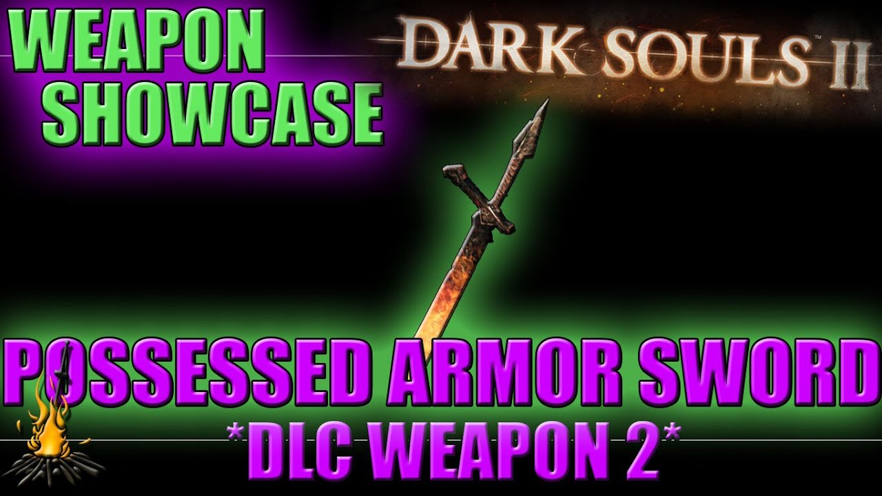 Possessed Armor Sword - Weapon Showcase - Dark Souls 2 DLC 2 - YouTube