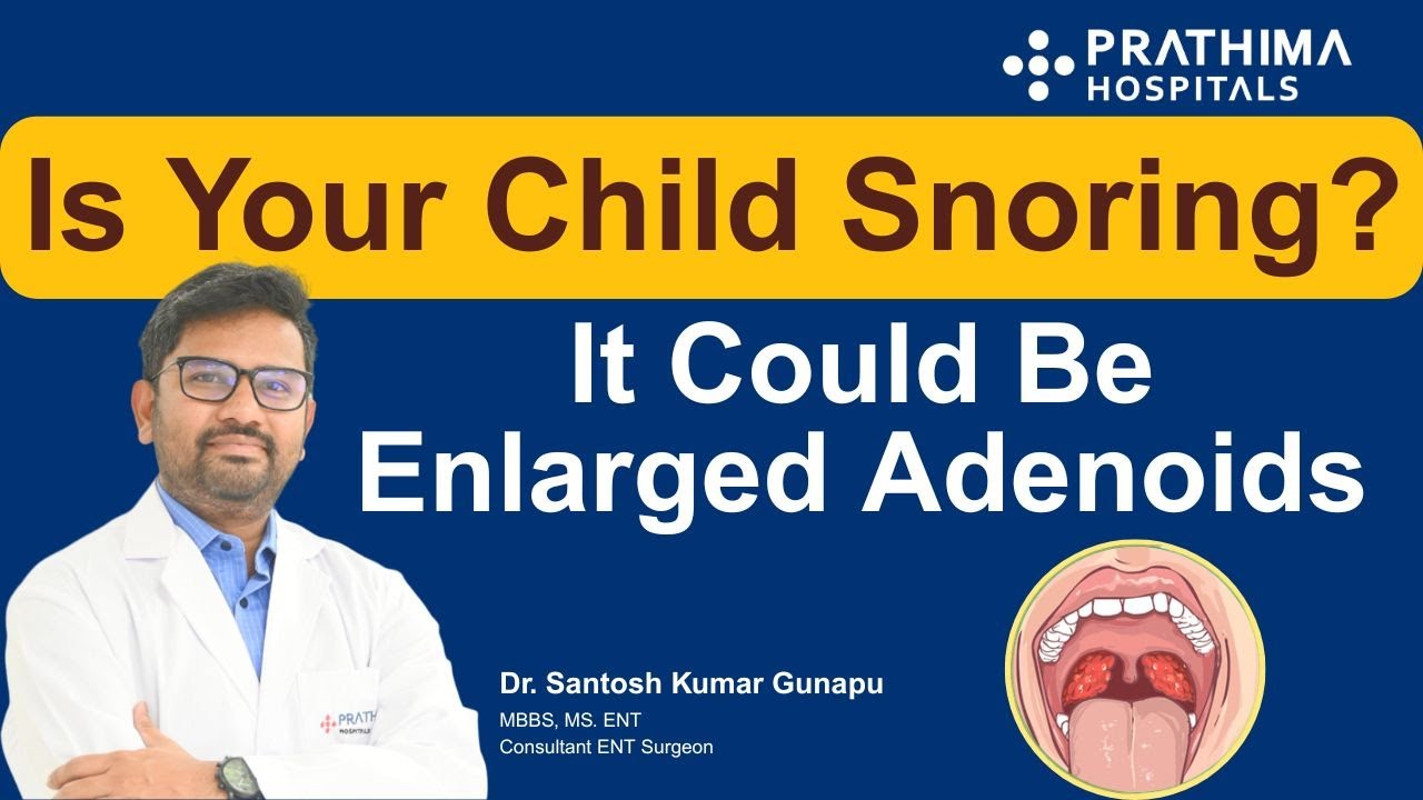 Adenoids in Kids Explained by Dr. Santosh | ENT Specialist || Prathima ...