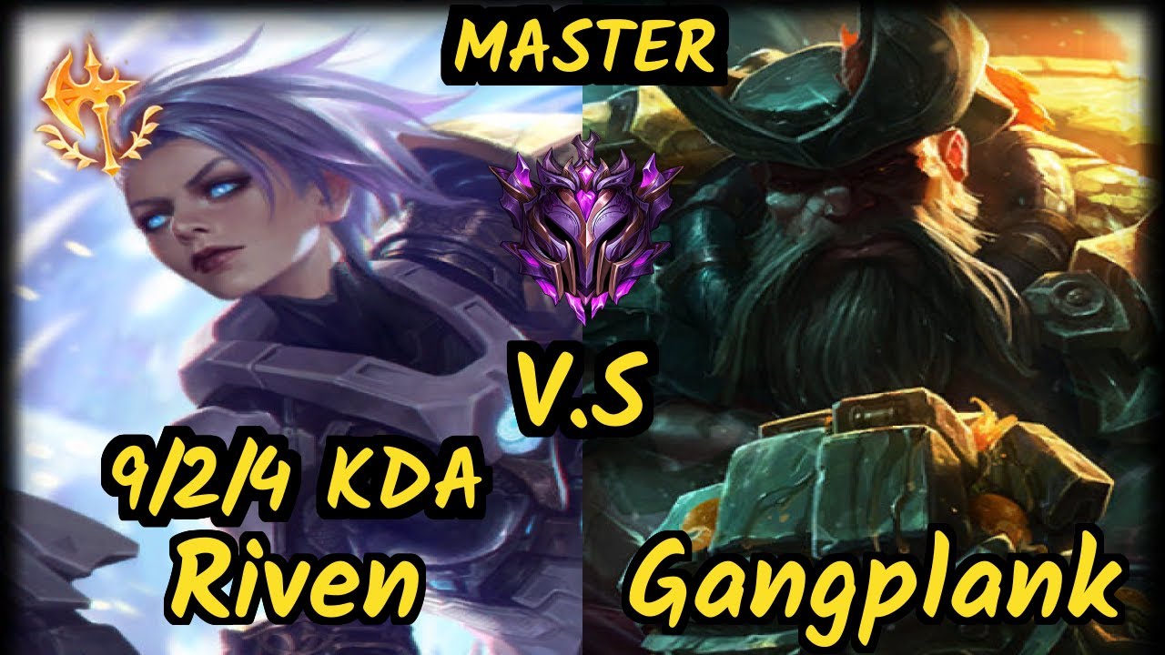 Adrianriven Riven Vs Gangplank 9 2 4 Kda Top Gameplay Na Ranked