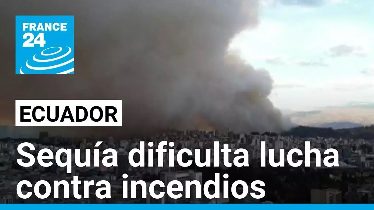 Ecuador lucha contra los incendios en Quito, en medio de la crisis ...