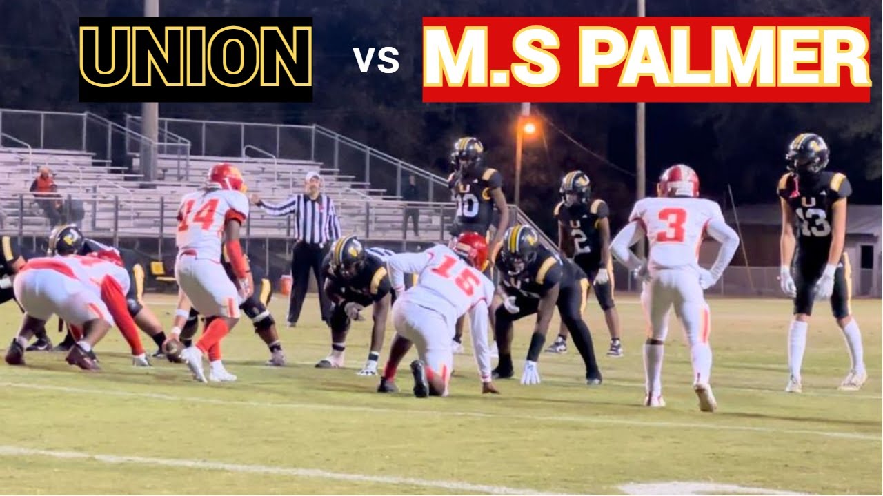 ITS PLAYOFF TIME!! ROUND 1 #2 (2A)UNION VS M.S PALMER(2A) MISSISSIPPI ...