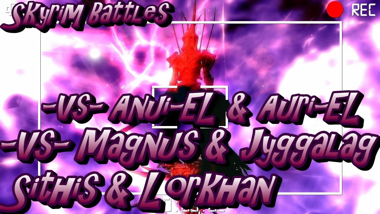 Skyrim Battles - Sithis & Lorkhan vs Magnus & Jyggalag vs Anui-El ...