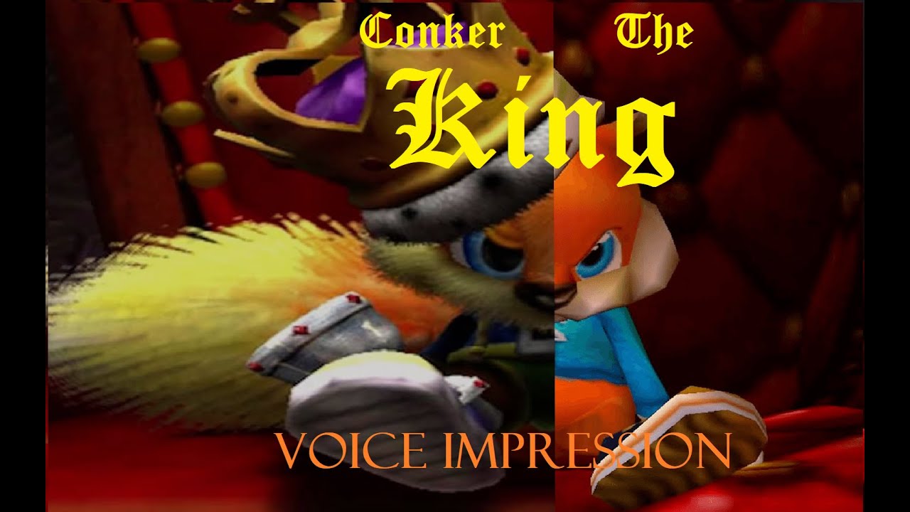 "Conker The King" Monologue Voice Impression (Conker's Bad Fur Day ...