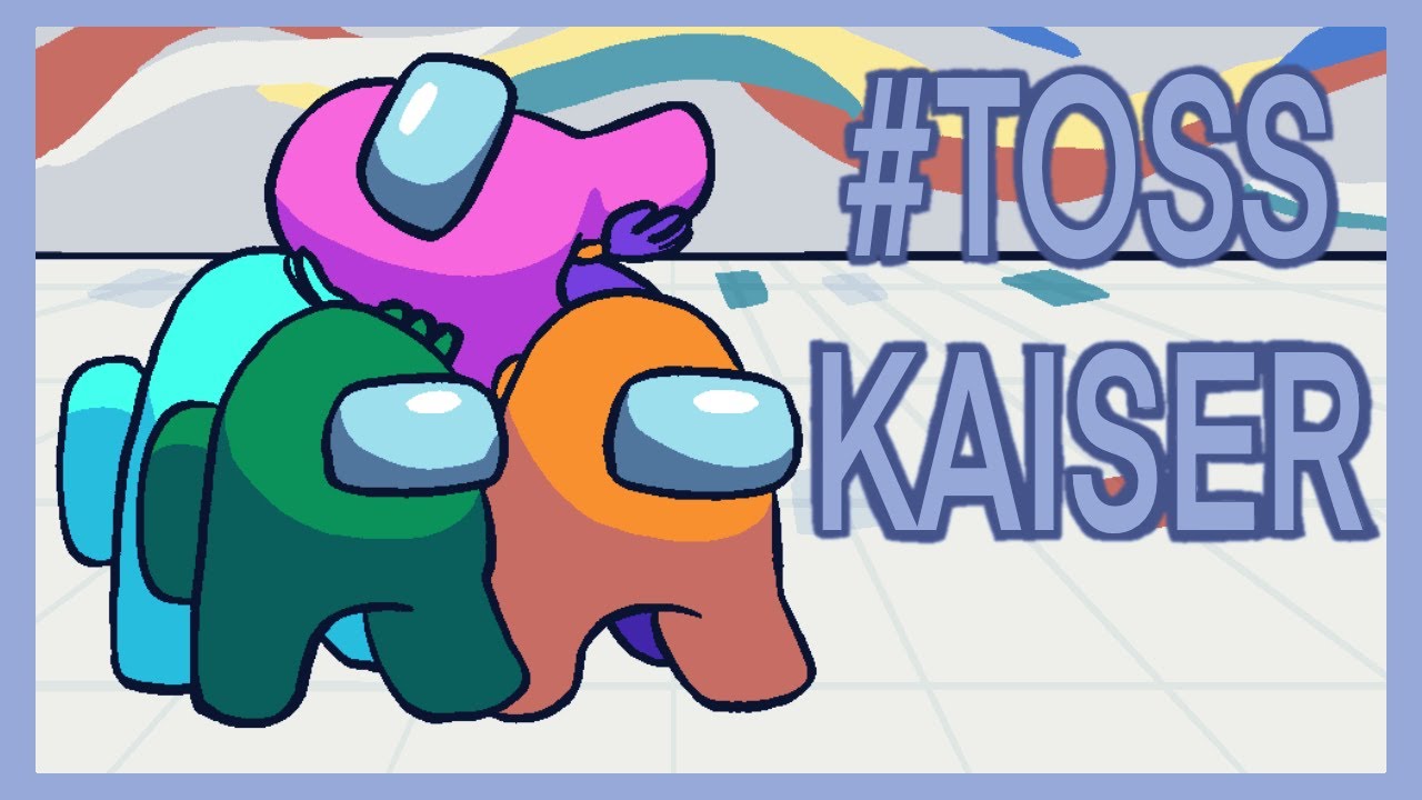 Toss Kaiser - TFS Among Us Animation - YouTube