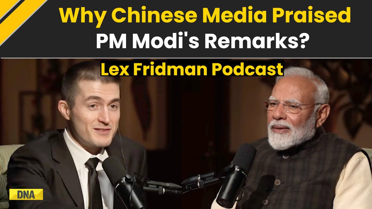 PM Modi-Lex Fridman Podcast: Why Chinese Media Praised PM Modi's ...
