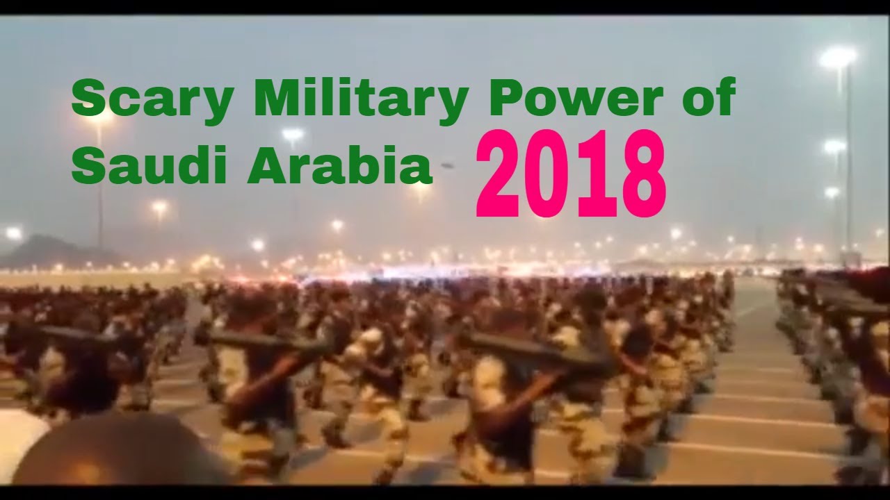 How powerful is Saudi Arabia? fighting capabilities of Saudi Arab 2018 ...