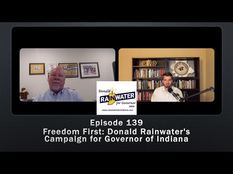 Episode 139. Freedom First: Donald Rainwater's Campaign for Governor ...
